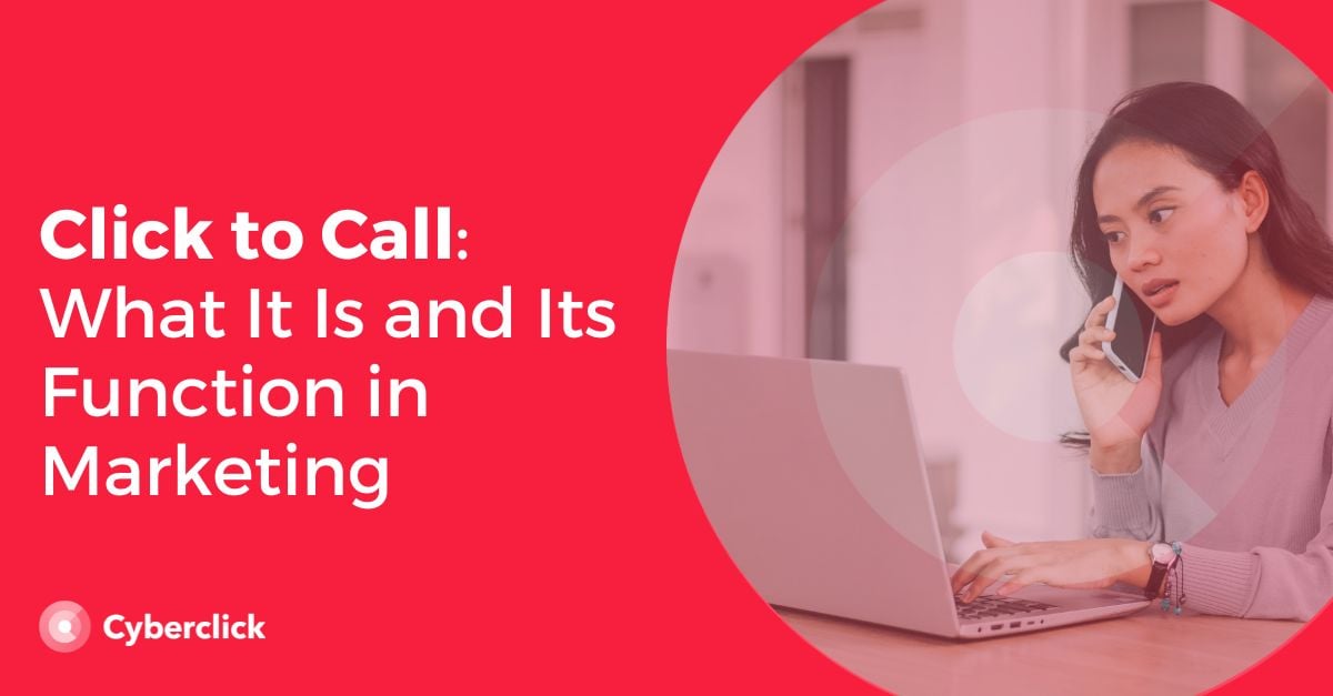 Click to Call: What It Is and Its Function In Marketing